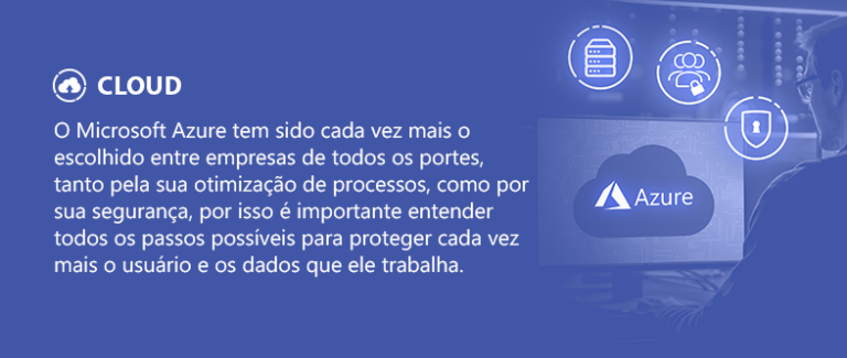 Microsoft Azure: conheça as melhores práticas de segurança - Blog Total ...