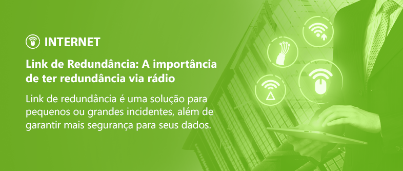 A importância de ter um link de Internet redundante via rádio